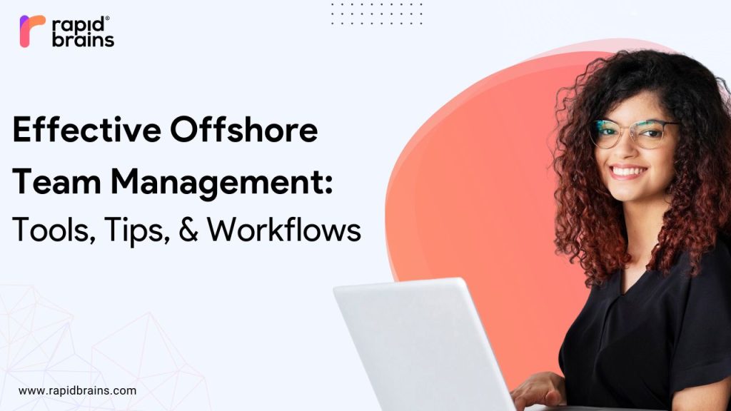 Tips to Manage Offshore Teams Effectively RapidBrains